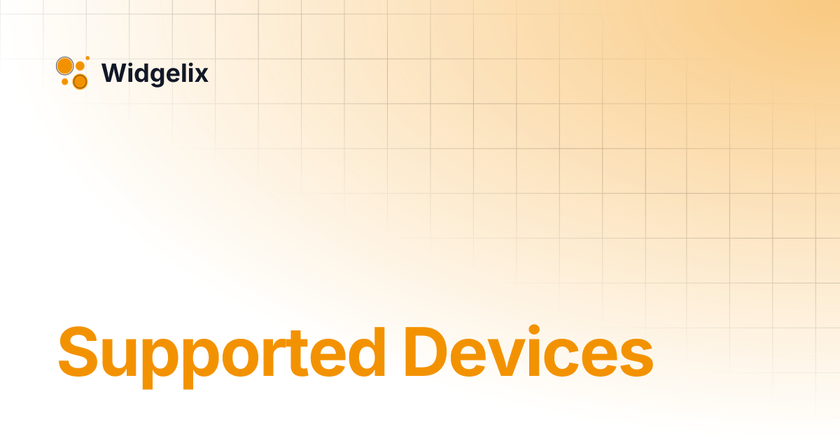 Supported Devices | Widgelix